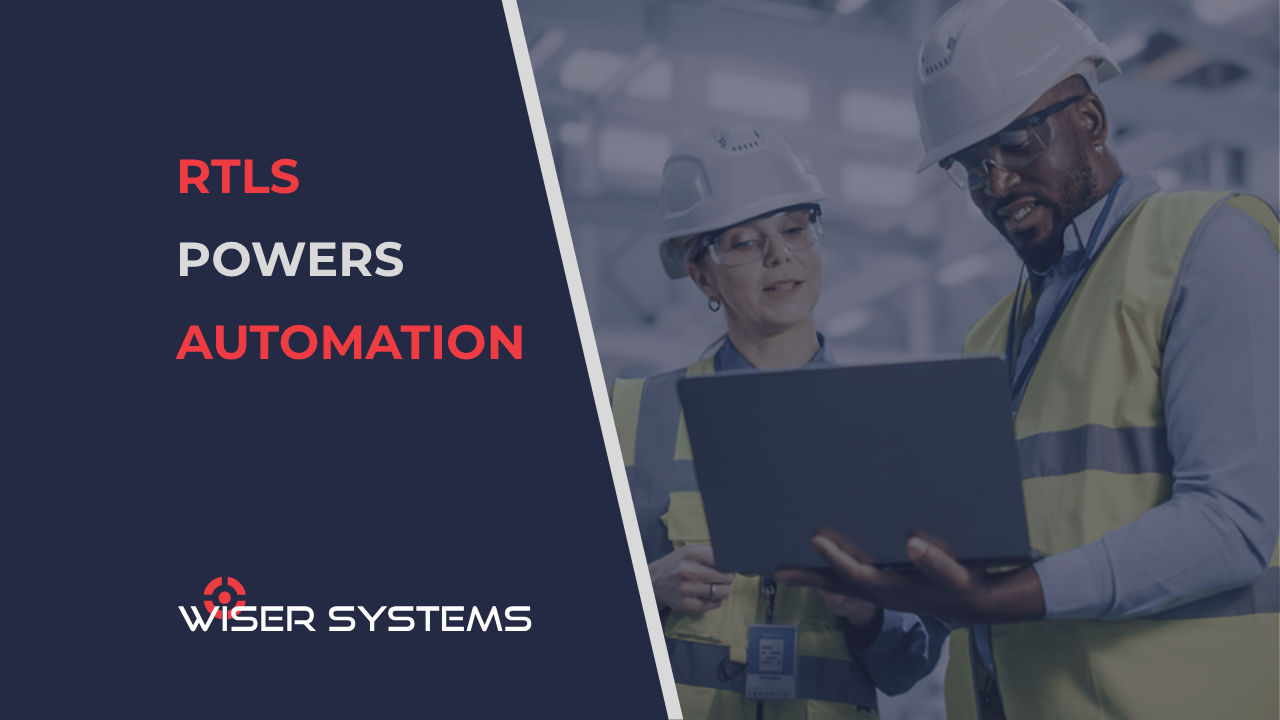 How RTLS Technology Drives Process Improvement in Manufacturing | WISER ...